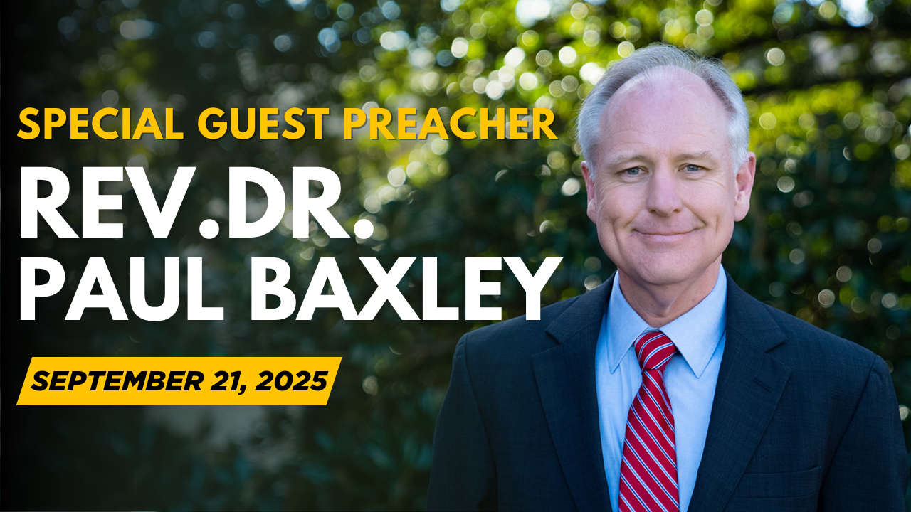 Special Guest Preacher Rev. Dr. Paul Baxley - Second Baptist Church
